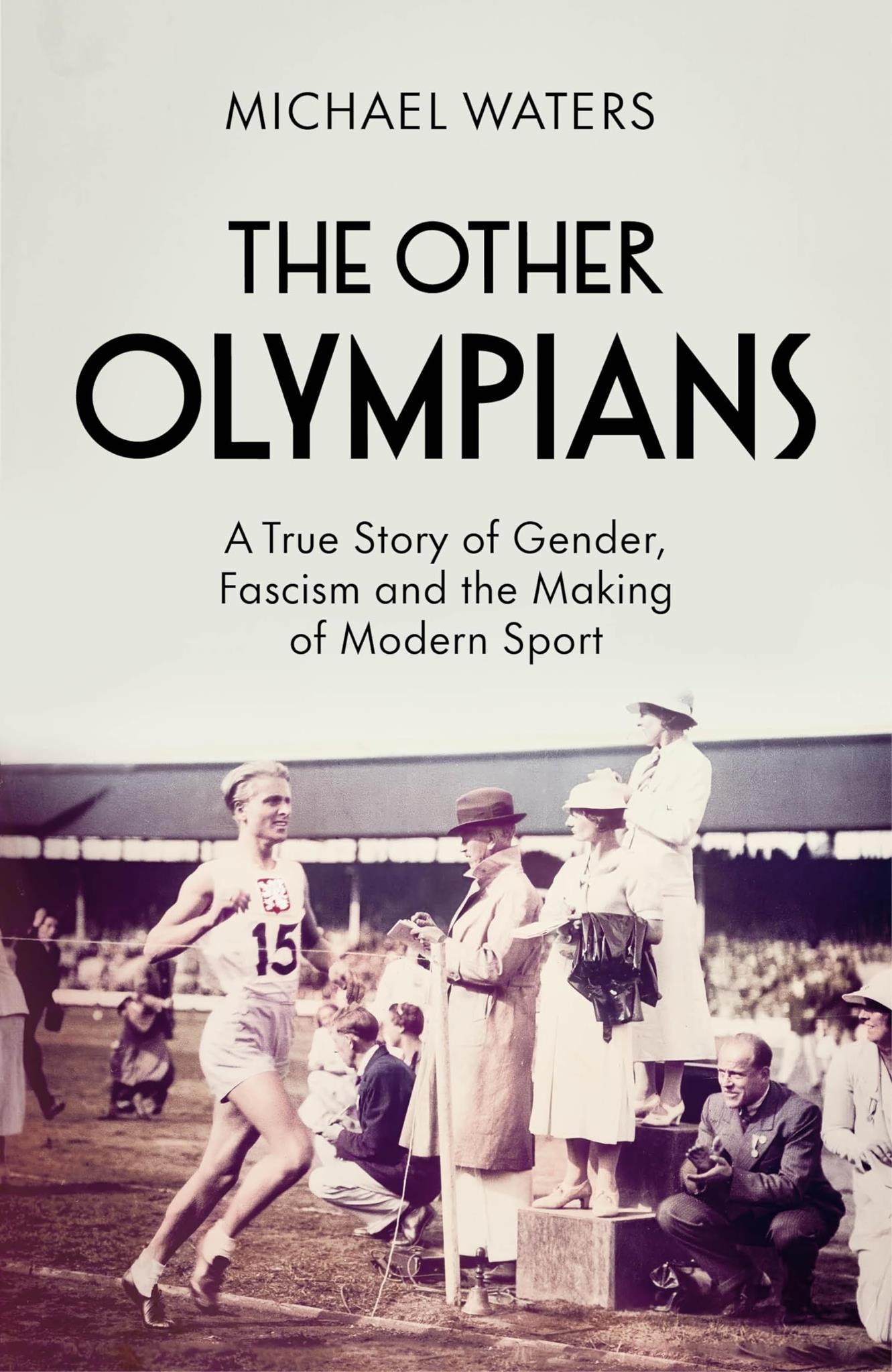 The Other Olympians: A True Story of Gender, Fascism and Making of ...