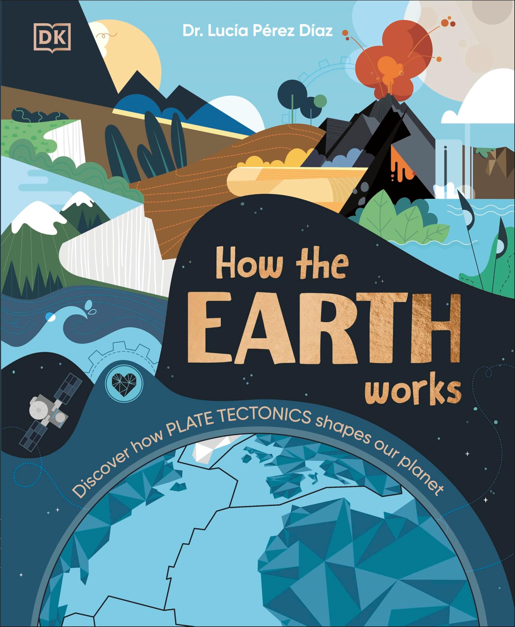 How the Earth Works: Discover How Plate Tectonics Shapes Our Planet ...